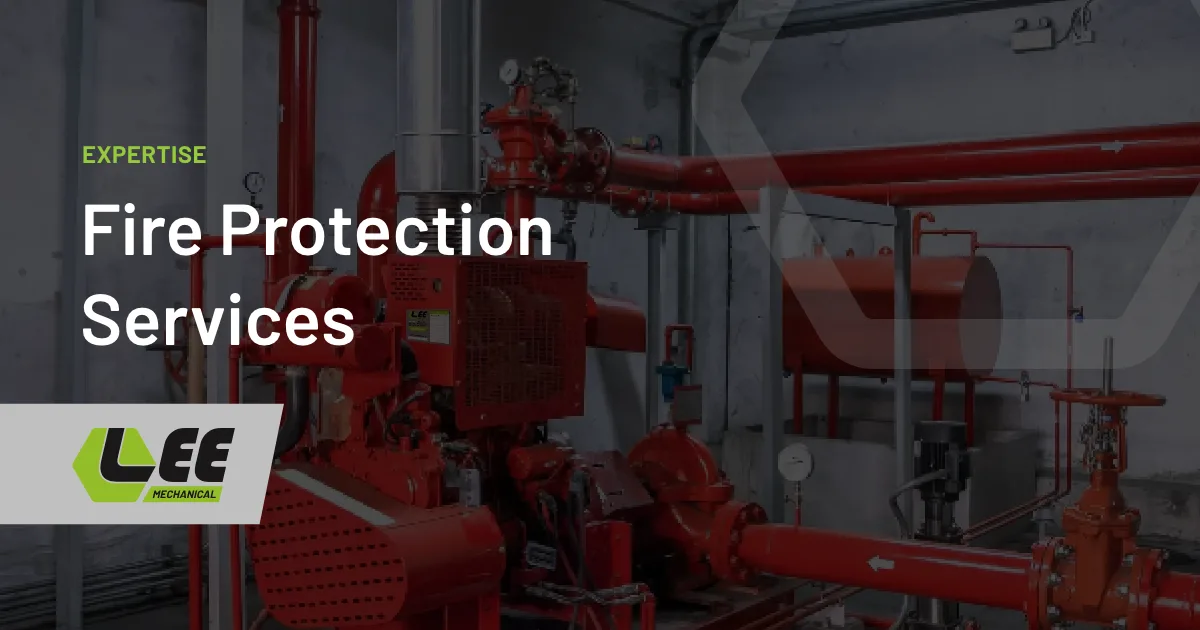 Fire Protection Services | Lee Mechanical