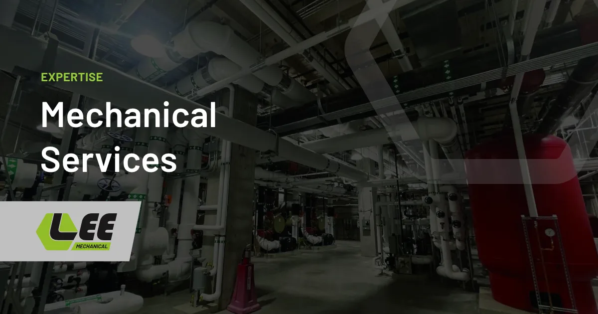 Mechanical Services | Lee Mechanical