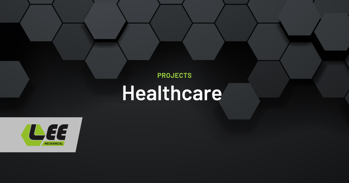 Healthcare | Lee Mechanical